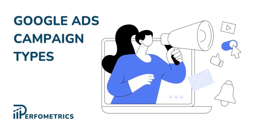 Google Ads Campaign Types - Ultimate Guide [2024 Edition]